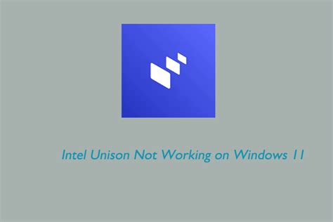 [fixed] Intel Unison Not Working On Windows 11 Minitool Partition Wizard