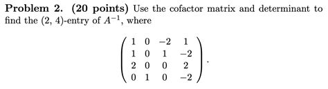 Solved Problem 2 20 ﻿points ﻿use The Cofactor Matrix And