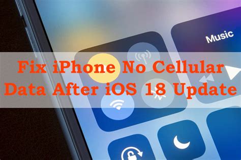 iPhone No Cellular Data After iOS 18 Update? Fix It Now!