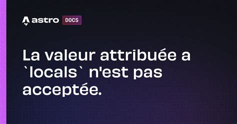 La Valeur Attribuée A `locals` Nest Pas Acceptée Docs