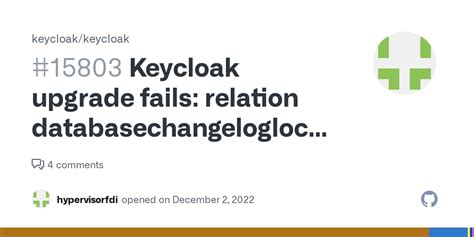 Keycloak Upgrade Fails Relation Databasechangeloglock Already Exists Issue 15803 Keycloak