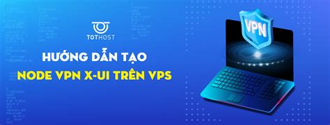 guide to creating x ui vpn node on vps