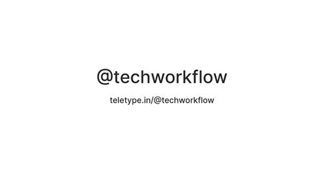 techworkflow — teletype