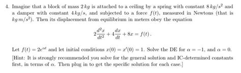 solved 4 imagine that a block of mass 2 kg is attached to a
