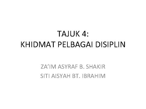 Tajuk 4 Khidmat Pelbagai Disiplin Zaim Asyraf B