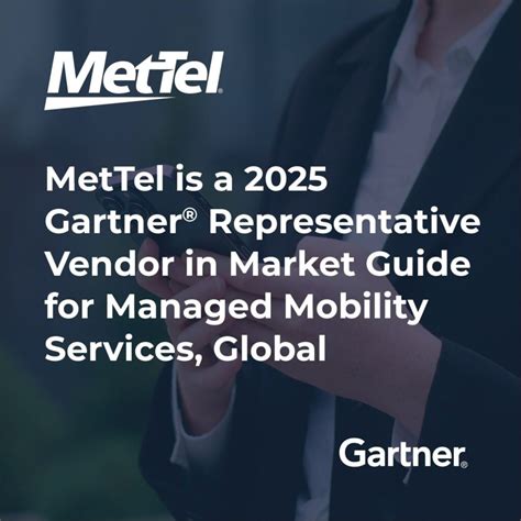 Mettel Recognized In 2025 Gartner® Market Guide For Managed Mobility Services Global