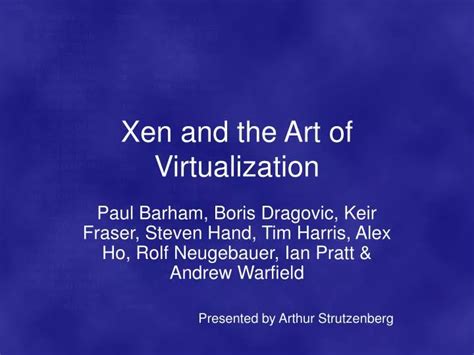 PPT Exploring Xen Virtualization Future Challenges And Performance PowerPoint Presentation