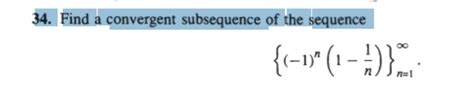 Solved 34. Find a convergent subsequence of the sequence | Chegg.com