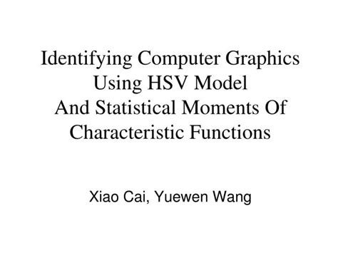 Ppt Identifying Computer Graphics Using Hsv Model And Statistical
