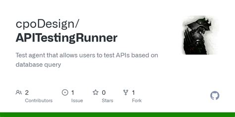 Github Cpodesignapitestingrunner Test Agent That Allows Users To Test Apis Based On Database