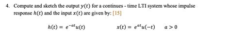 solved compute and sketch the output y t for continucs timc lti