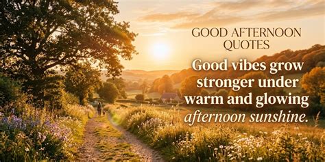 165 Good Afternoon Quotes For Joy And Inspiration 2026