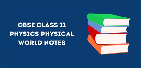 Updated CBSE Class Physics Physical World Notes Of Chapter In PDF