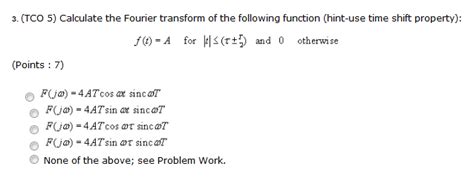Solved Calculate The Fourier Transform Of The Following Chegg