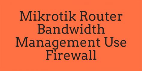 Mikrotik Router Bandwidth Management Use Firewall Pollybd