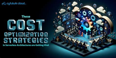 Top Cost Optimization Strategies In Serverless Architecture