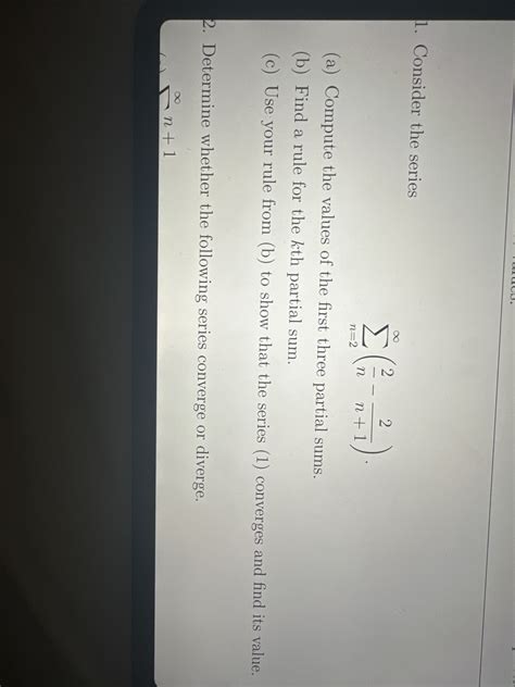Solved Consider The Series∑n2∞2n 2n1a ﻿compute The