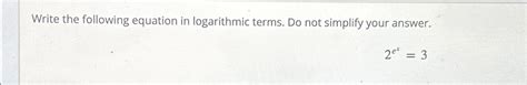 Solved Write The Following Equation In Logarithmic Terms Do