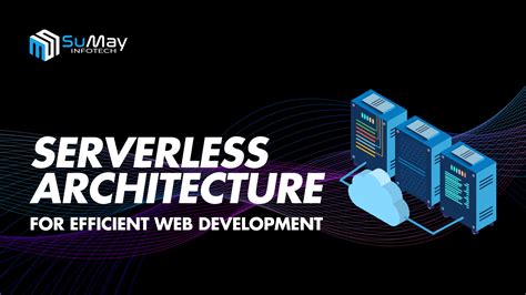 5 Ways Serverless Architecture How Its Transforming Web Development