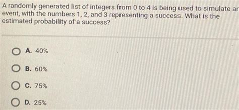 Answered A Randomly Generated List Of Integers From 0 To 4 Is Being