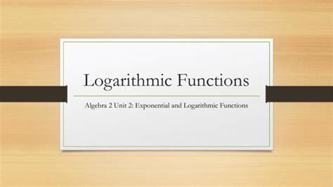 Logarithmic Functions Algebra Presentation