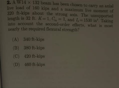 solved live load of 160 kips and a maximum live moment of