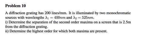 Solved Problem 10 A Diffraction Grating Has 200 Lines Mm It