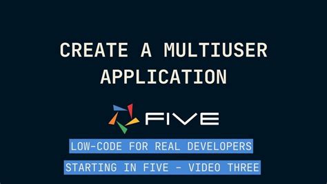 Create A Multiuser Application Low Code For Real Developers Fiveco