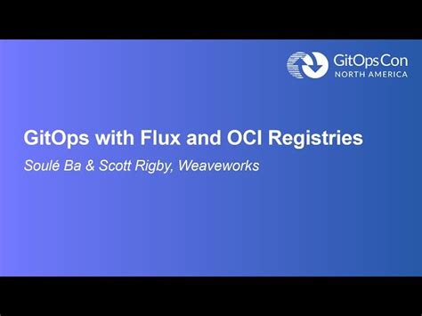 Free Video Gitops With Flux And Oci Registries From Cncf Cloud Native Computing Foundation