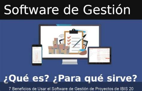 7 Beneficios de Usar el Software de Gestión de Proyectos de IBIS 20 ...