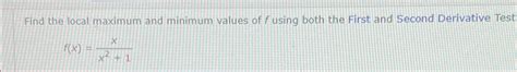 Solved Find The Local Maximum And Minimum Values Of F ﻿using