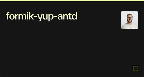 Formik Yup Antd Codesandbox