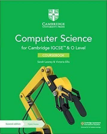 Cambridge IGCSE And O Level Computer Science Coursebook Nd Edition