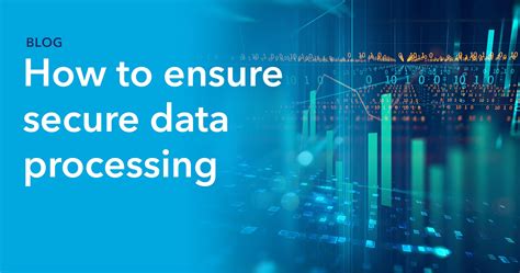 How To Ensure Secure Data Processing