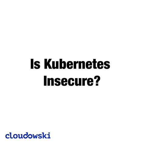 ⚠️ Did You Know Your Kubernetes Can Be Insecure If You Dont Use