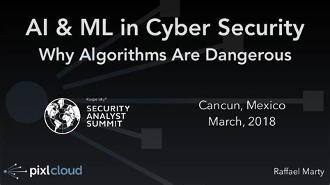 Ai And Ml In Cyber Security Why Algorithms Are Dangerous