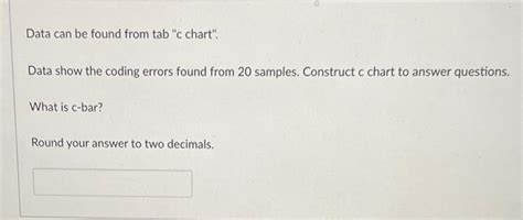 Solved Data Can Be Found From Tab C Chart Data Show The Chegg Com