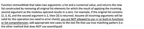 Solved Function RemoveMods That Takes Two Arguments A List Chegg Com