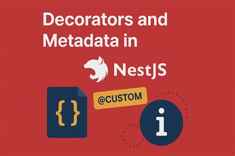 Mastering Custom Decorators And Metadata In Nestjs