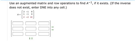 Solved Use An Augmented Matrix And Row Operations To Find