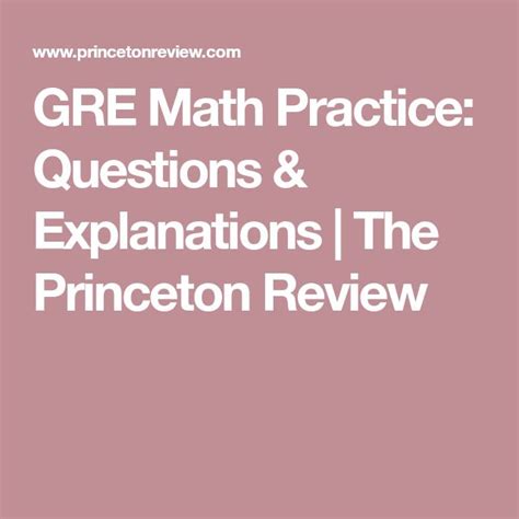 Gre Math Practice Questions And Explanations The Princeton Review Gre Math Math Practices Gre