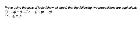 solved prove using the laws of logic show all steps that