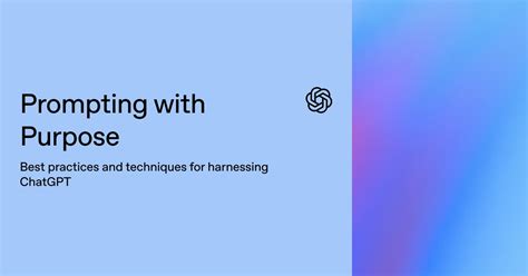 Prompting With Purpose Best Practices And Techniques For Chatgpt Event Openai Academy