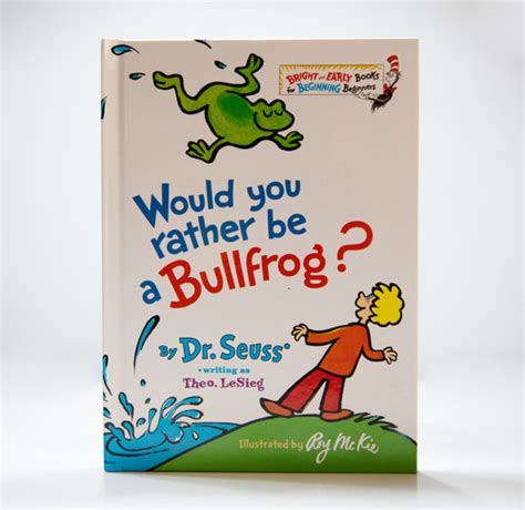 Dr Seuss Would You Rather Be A Bullfrog Tinyreadersplus