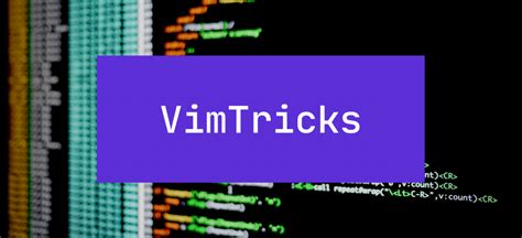 vimtricks the vim newsletter vimtricks