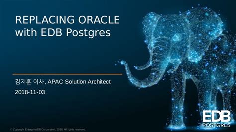 Pgdayseoul 2018 Replacing Oracle With Edb Postgres