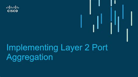 5 Implementing Layer 2 Port Aggregation
