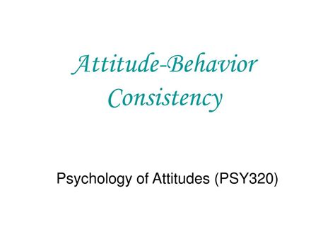 Ppt Attitude Behavior Consistency Powerpoint Presentation Free Download Id305154 Ppt Attitude Behavior Consistency Powerpoint Presentation Free Download Id305154