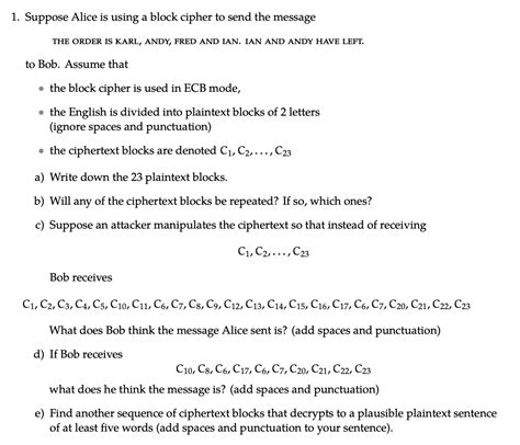 Solved 1 Suppose Alice Is Using A Block Cipher To Send The