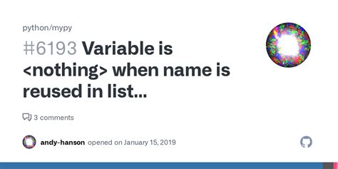 Variable Is When Name Is Reused In List Comprehension · Issue 6193 · Pythonmypy · Github